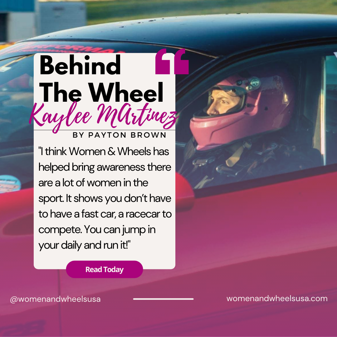 Behind The Wheel - #8 - Kaylee Martinez – Women & Wheels